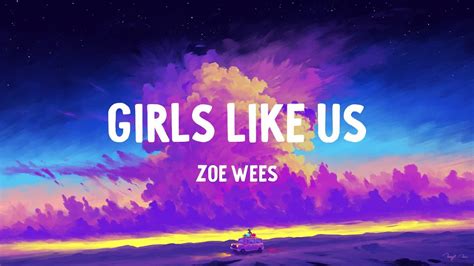 Zoe Wees Girls Like Us Lyrics Youtube