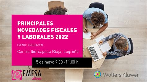 Emesa Evento Presencial Principales Novedades Fiscales Y Laborales 2022
