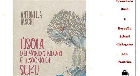 A Siderno La Presentazione Del Libro Lisola Del Mondo Indaco E Il
