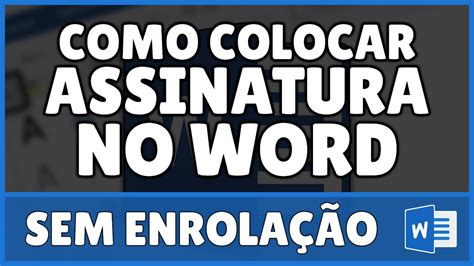Como Colocar Assinatura No Word Youtube
