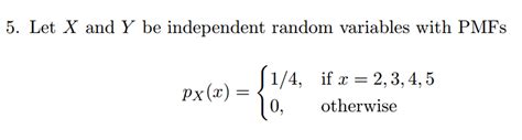 solved let x and y be independent random variables with pmfs