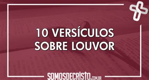 10 Versículos sobre Louvor Somos de Cristo