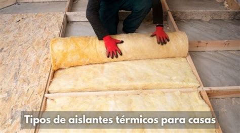 Tipos de AISLANTES TERMICOS para casas Guía 2023