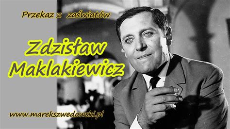 Przekaz z zaświatów Zdzisław Maklakiewicz YouTube