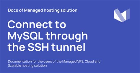 Connect To MySQL Through The SSH Tunnel Docs Of Managed Hosting Solution