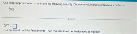 [solved] use linear approximation to estimate the following quantity choose course hero