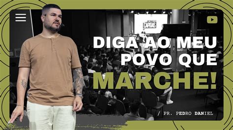 DIGA AO MEU POVO QUE MARCHE PR PEDRO DANIEL YouTube