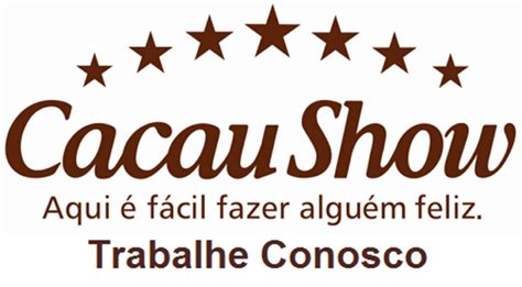 Trabalhe Conosco Cacau show 2024 Oportunidades enviar currículo