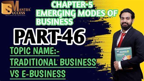 Traditional Business Vs E Business Ch Emerging Modes Of Business
