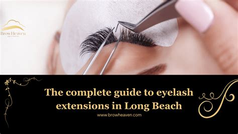 The Complete Guide To Eyelash Extensions In Long Beach Long Beach