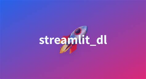 Streamlit Dl A Hugging Face Space By Sisuseee