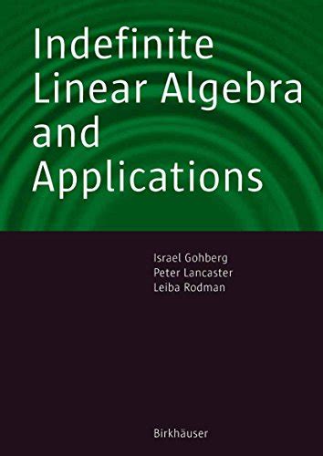 indefinite linear algebra and applications 2005th edition by israel gohberg pdf sci