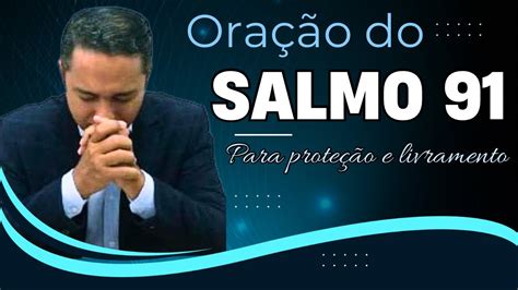ORAÇÃO PODEROSA DO SALMO 91 Para livramento e proteção 10 05 24 YouTube