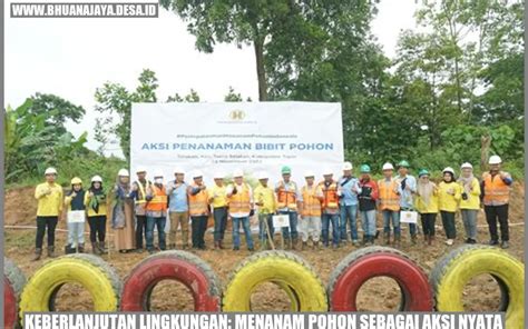 Aksi Nyata Menyelamatkan Lingkungan Menanam Pohon Desa Bhuana Jaya