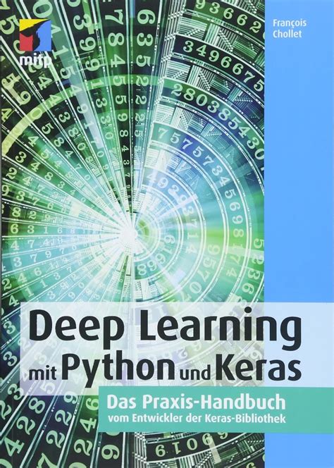 Deep Learning Mit Python Und Keras Das Praxis Handbuch Vom Entwickler