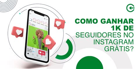 Como ganhar 1K de seguidores no Instagram grátis Acessei