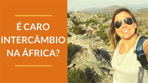 QUANTO CUSTA INTERCÂMBIO NA ÁFRICA DO SUL YouTube
