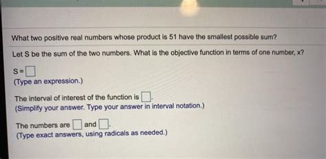 solved what two positive real numbers whose product is 51