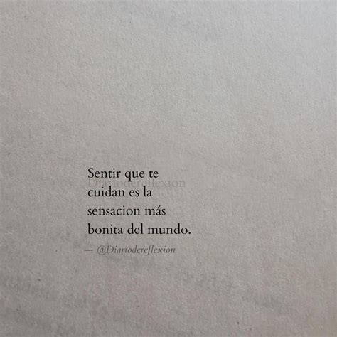 Sentir que te cuidan es la sensación más bonita del mundo Frases