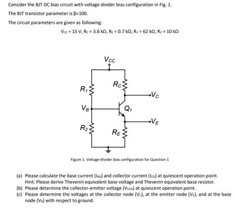 Solved Consider The BJT DC Bias Circuit With Voltage Divider Chegg