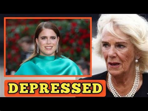 DEPRESSED Princess Eugenie DEPRESSED After Queen Camilla KICKED Her