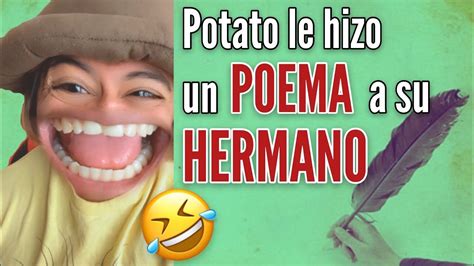 POEMA Para Mi Hermano Por Potato