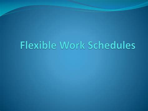 ppt flexible work schedules powerpoint presentation free download id 1336625