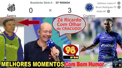 Santos X Cruzeiro Bom Humor Rede Fm Melhores Momentos