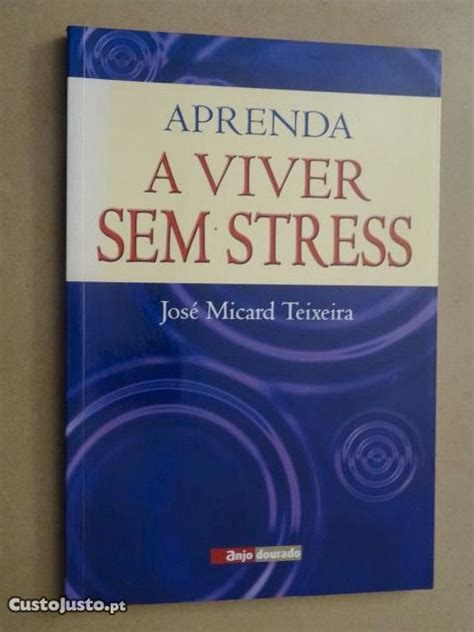 aprenda A Viver Sem Stress De José Micard Teixeira Livros à venda
