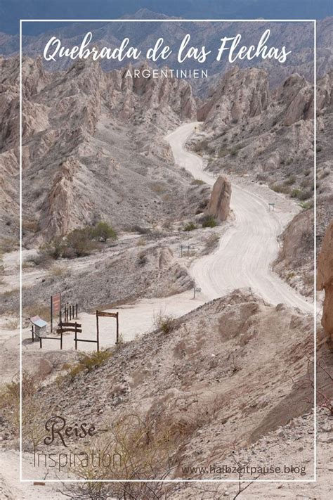 Reise Inspiration Argentinien Quebrade Da Las Flechas Reisen Reise