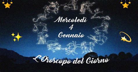 L oroscopo di mercoledì 4 gennaio Gemelli tenero Giove in quadratura