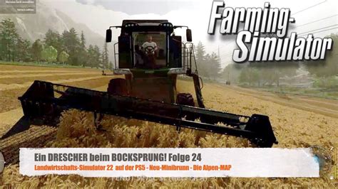 Ein DRESCHER Beim BOCKSPRUNG LS22 MAP NEU MINIBRUNN 24 GPlay