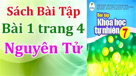 SÁCH BÀI TẬP KHOA HỌC TỰ NHIÊN 7 CÁNH DIỀU BÀI 1 NGUYÊN TỬ