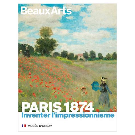 Revue Beaux Arts Hors Série Paris 1874 Inventer l impressionnisme