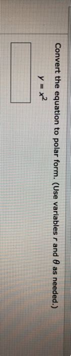 solved convert the equation to polar form use variables r