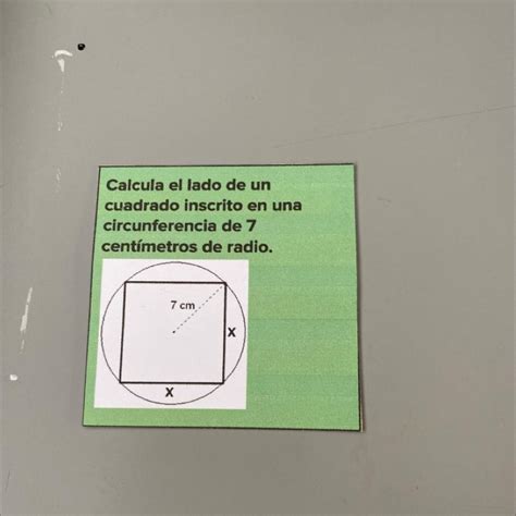 Calcula El Lado De Un Cuadrado Inscrito En Una Circunferencia De 7
