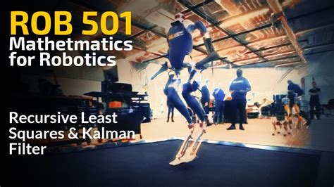 rob 501 recursive least squares and kalman filter youtube