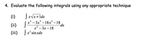 solved 4 evaluate the following integrals using any