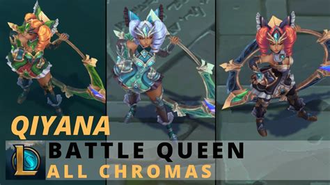 Battle Queen Qiyana All Chromas League Of Legends Youtube