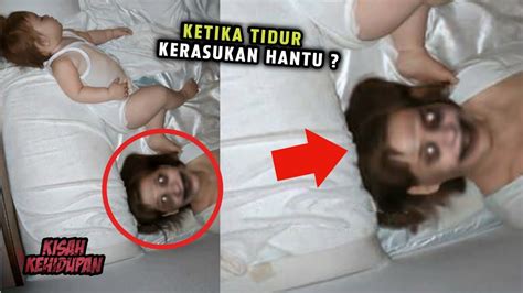 Ngeri Wanita Ini Kerasukan Hantu Saat Tidur 5 Penampakan Hantu Dan