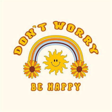 Premium Vector Don T Worry Be Happy Groovy Retro Illustration With