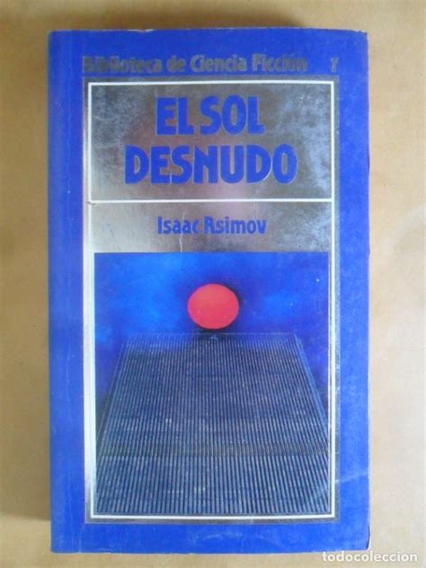 El Sol Desnudo Isaac Asimov Orbis 1980 Comprar Libros De