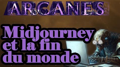 Arcane 04 Midjourney Ou La Fin Du Monde Libre YouTube