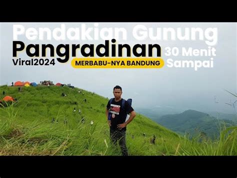 Solo Hiking Gunung Pangradinan Dijuluki Merbabunya Kota Bandung