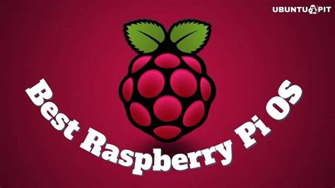 Best Raspberry Pi Os Powering Your Pi