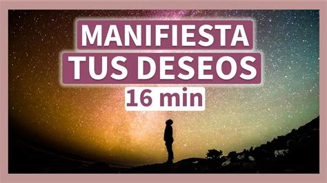 Meditaci N Guiada Manifestar Tus Deseos Youtube