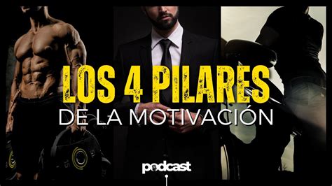 Los 4 Pilares De La Motivación Según La Ciencia YouTube