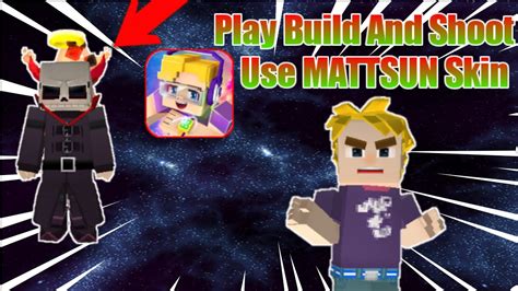Play Build And Shoot Use MATTSUN Skin Build And Shoot Blockman