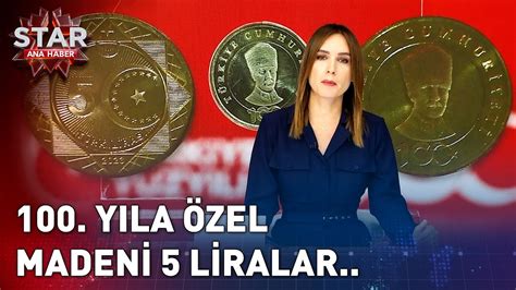 Cumhuriyetin Y L Na Zel Madeni Lira Bas Ld Star Ana Haber