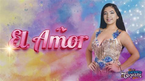 El Encanto de Corazón El Amor YouTube